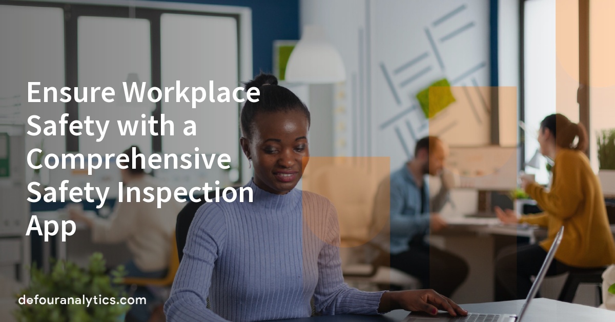 Ensure Workplace Safety with a Comprehensive Safety Inspection App ...