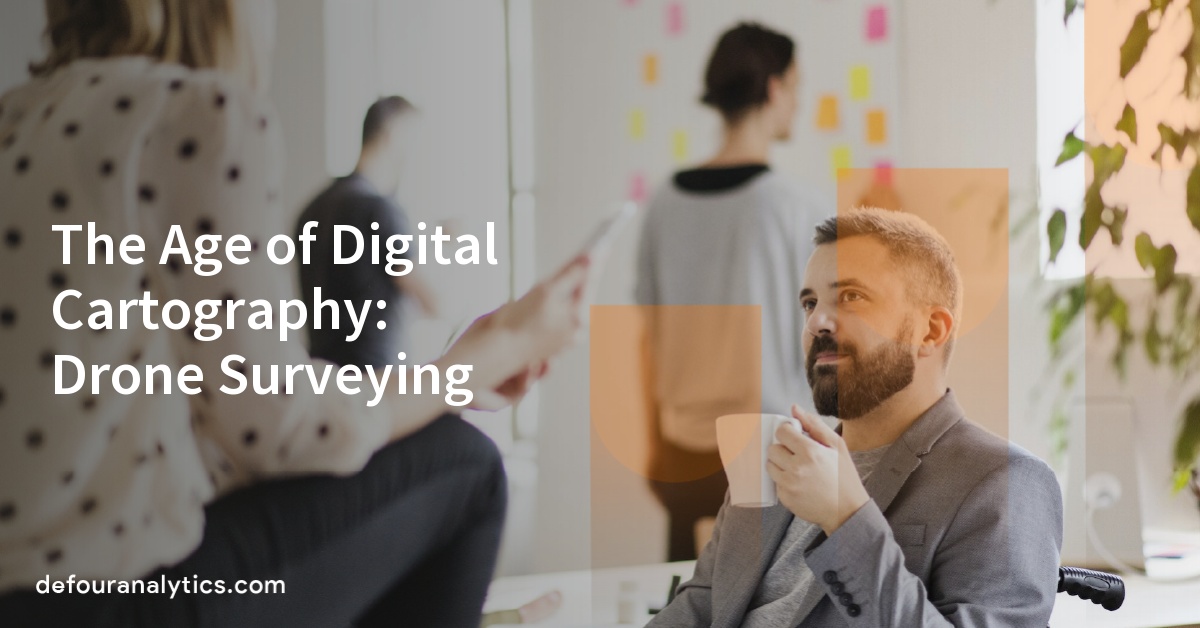 The Age of Digital Cartography: Drone Surveying - DeFour Analytics