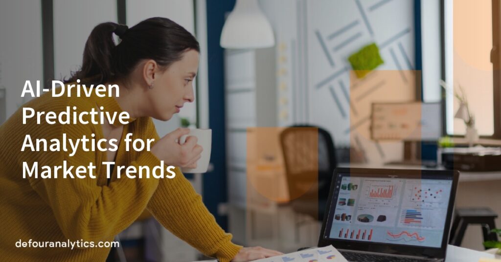 AI-Driven Predictive Analytics for Market Trends