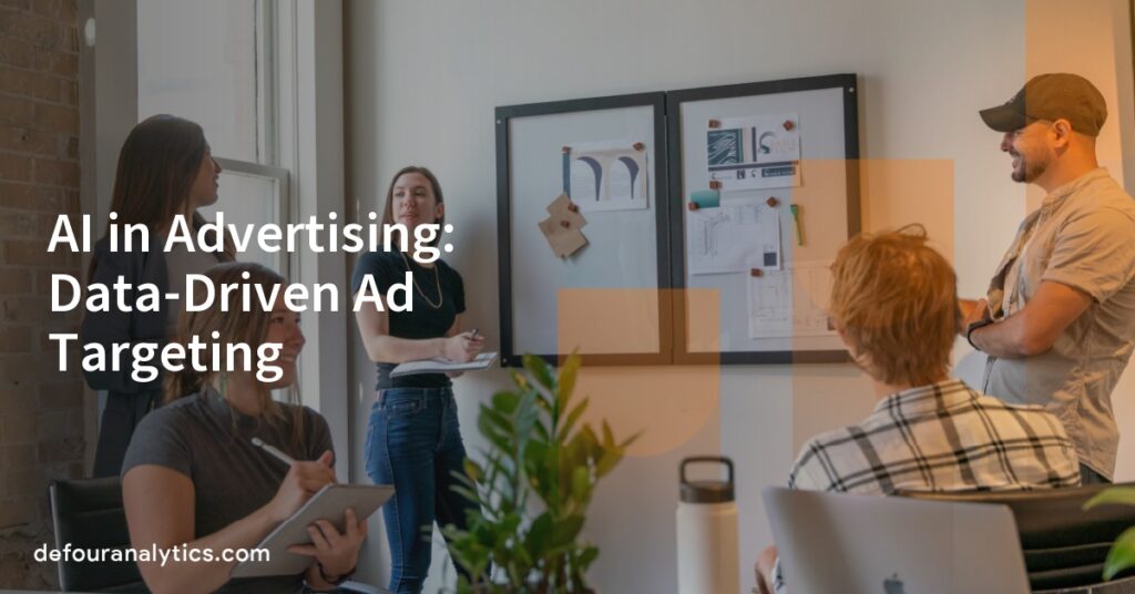 AI in Advertising: Data-Driven Ad Targeting