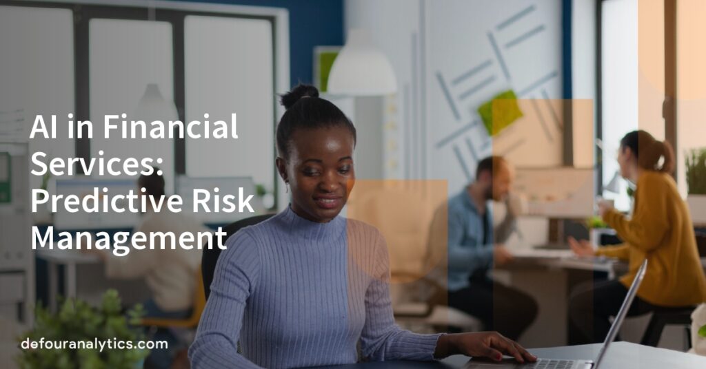AI in Financial Services: Predictive Risk Management