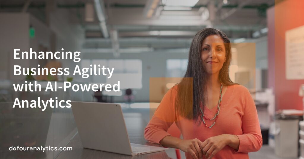 Enhancing Business Agility with AI-Powered Analytics