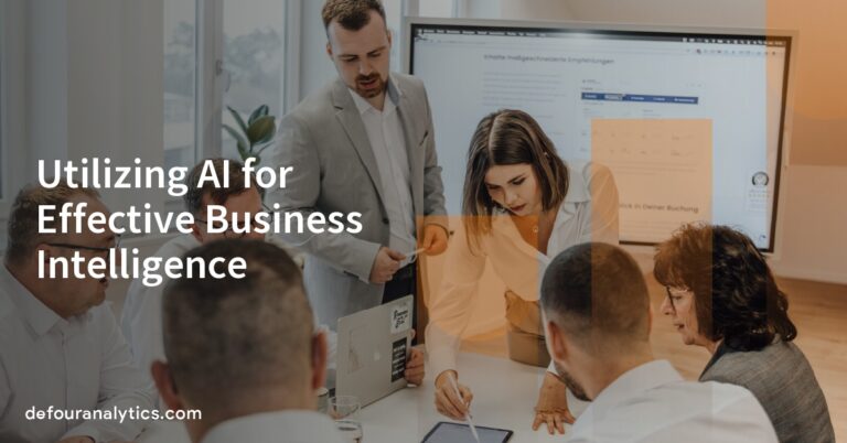 Utilizing AI for Effective Business Intelligence